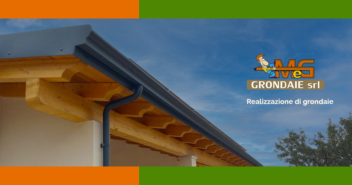 Realizzazione di Grondaie - M. e. G. Grondaie